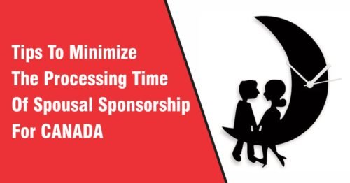 Tips To Minimize The Processing Time Of Spousal Sponsorship For Canada